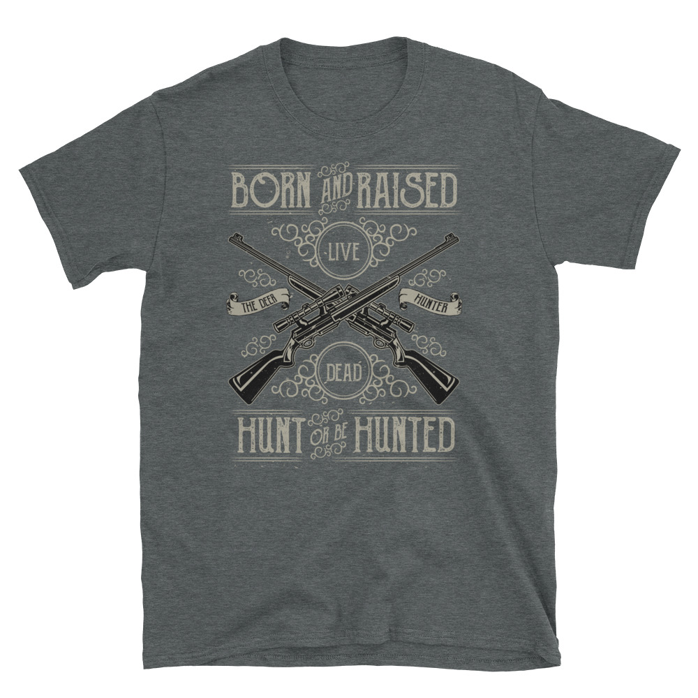 Born and Raised Hunting T-Shirt - Shirts of Liberty